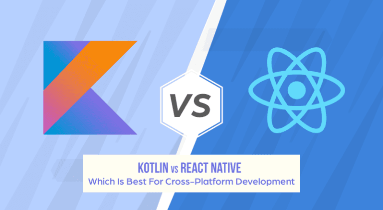 Kotlin Vs React Native Which Is Best For Cross Platform App