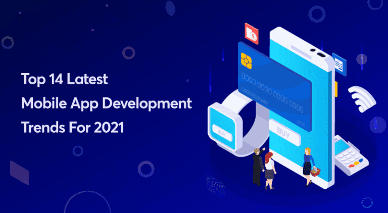 Top Latest Mobile App Development Trends For 2021 | Mobile App Trends