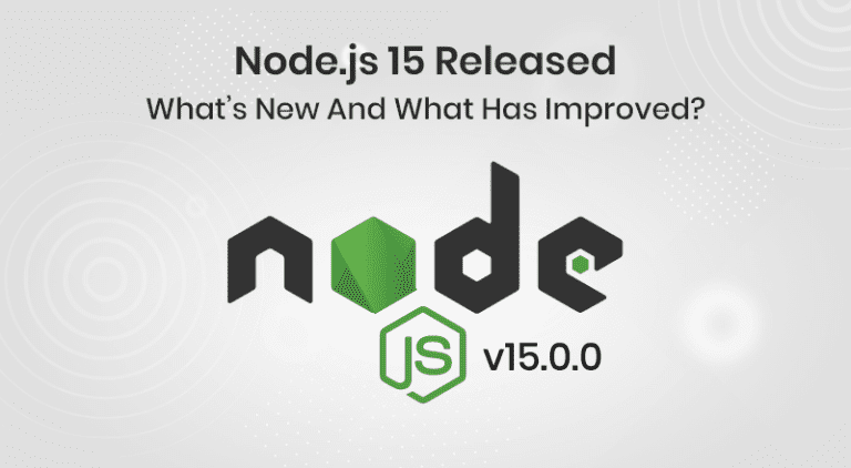 Node.js 15 Released: What’s New And What Has Improved? | SPEC INDIA