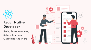 React Native Developer: Skills, Roles & Salary Guide