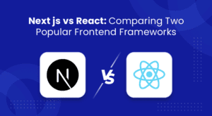 Nextjs vs React: Comparing Two Popular Frontend Frameworks