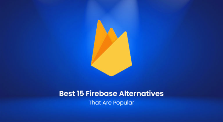 Best 15 Firebase Alternatives That Are Popular | SPEC INDIA