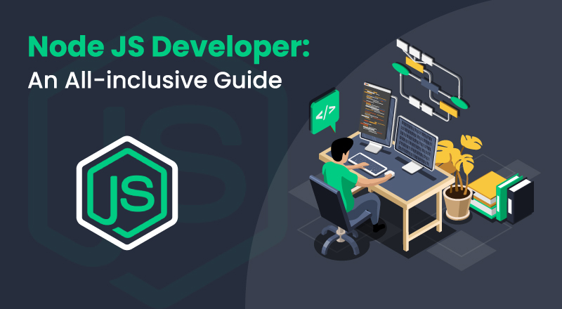 Node JS Developer: An All-inclusive Guide | SPEC INDIA Node JS Developer: An All-inclusive Guide | SPEC INDIA