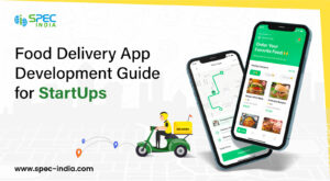 Food Delivery App Development: A Comprehensive Guide | SPEC INDIA