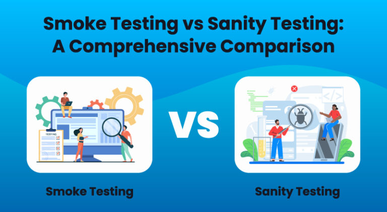 Smoke Testing vs Sanity Testing: A Comprehensive Comparison | SPEC INDIA