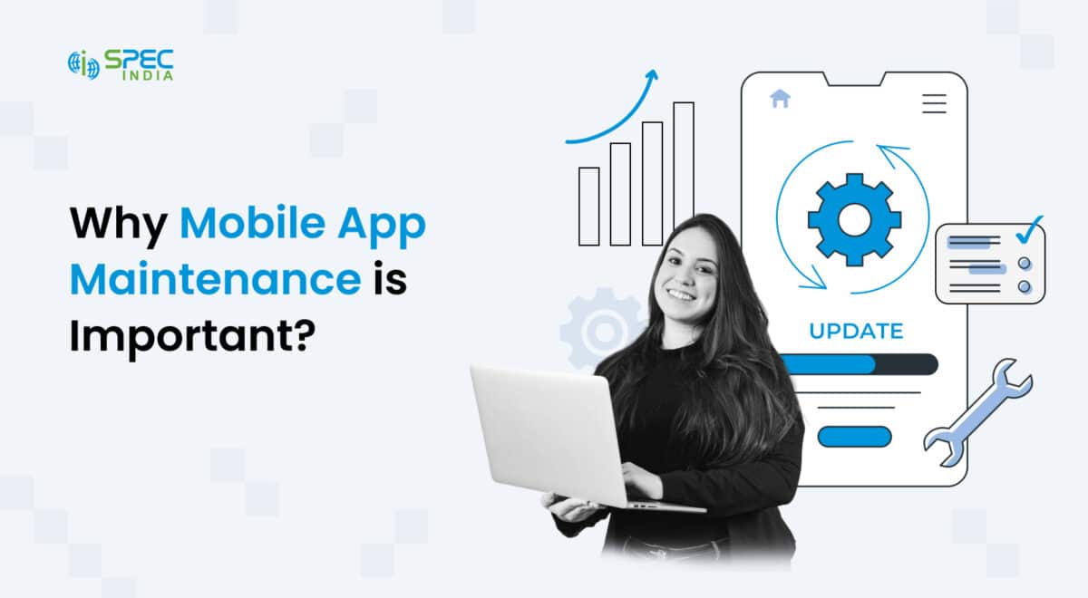 Why Mobile App Maintenance Matters for Optimal Performance