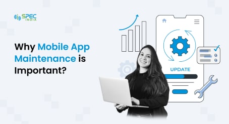 Why Mobile App Maintenance Matters for Optimal Performance