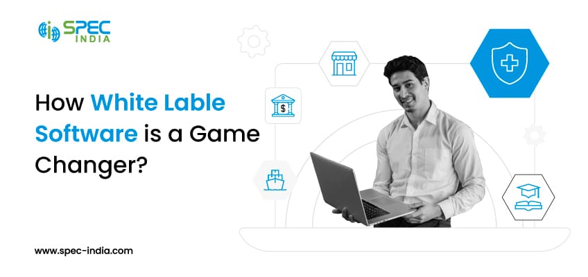 White Label Software Development: Ultimate Guide