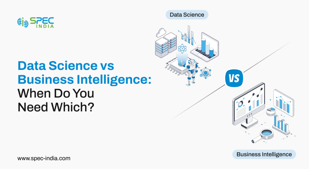 Data Science vs Business Intelligence: Key Differences